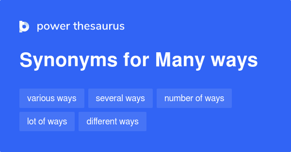 MANY WAYS Synonyms: 369 Similar Words & Phrases