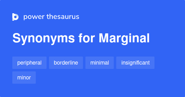 MARGINAL Synonyms: 579 Similar Words & Phrases