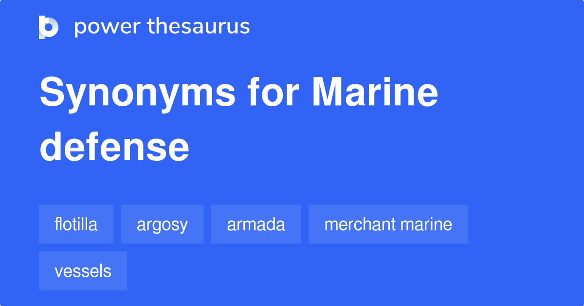 Marine Defense synonyms - 57 Words and Phrases for Marine Defense