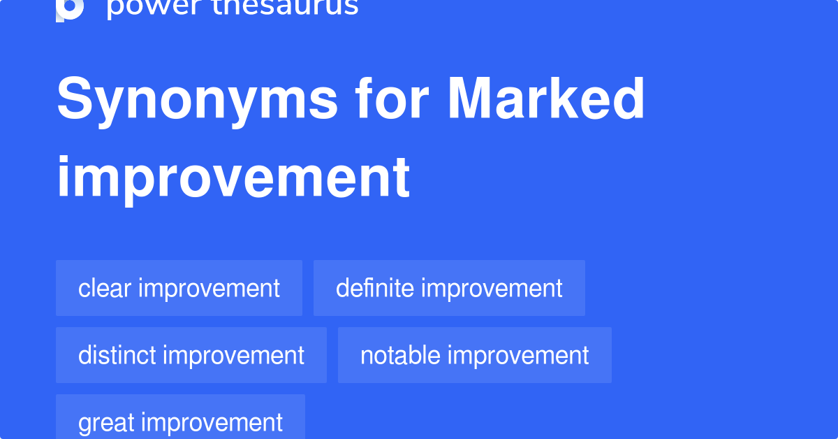 231 MARKED IMPROVEMENT Synonyms