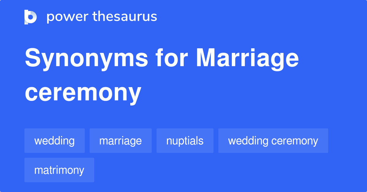 MARRIAGE CEREMONY Synonyms: 169 Similar Words & Phrases