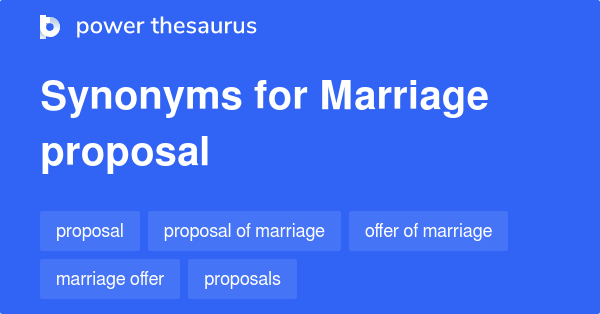 MARRIAGE PROPOSAL Synonyms: 67 Similar Words & Phrases