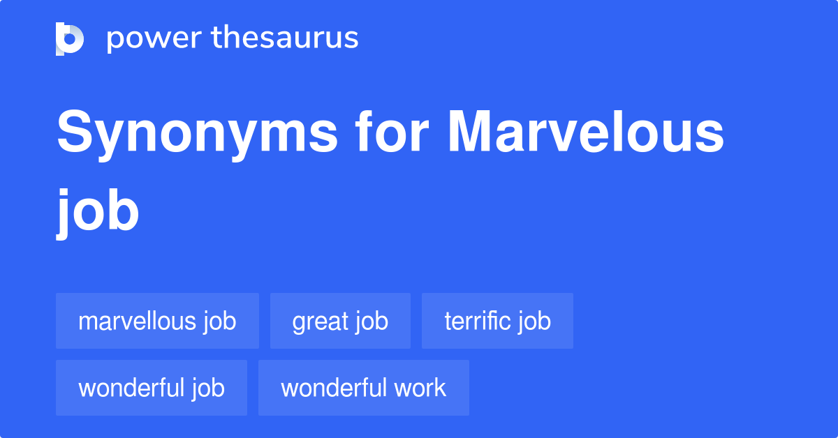 63 MARVELOUS JOB Synonyms
