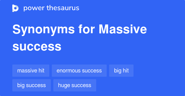 189 MASSIVE SUCCESS Synonyms