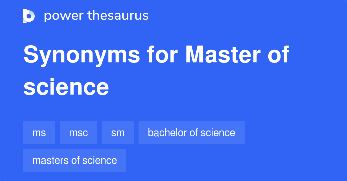 Master Of Science synonyms - 22 Words and Phrases for Master Of Science
