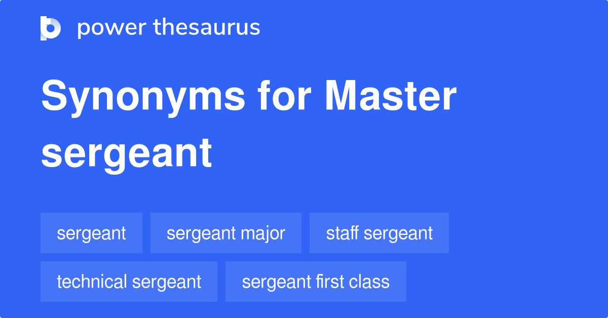 Master Sergeant synonyms - 8 Words and Phrases for Master Sergeant