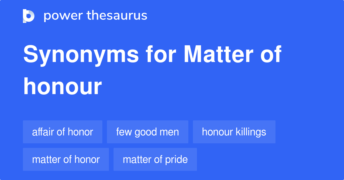 Matter Of Honour synonyms - 17 Words and Phrases for Matter Of Honour