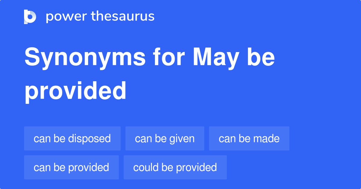 May Be Provided synonyms - 174 Words and Phrases for May Be Provided