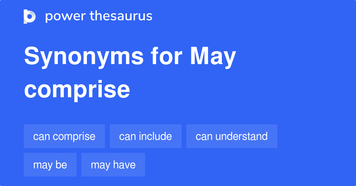 May Comprise synonyms - 65 Words and Phrases for May Comprise