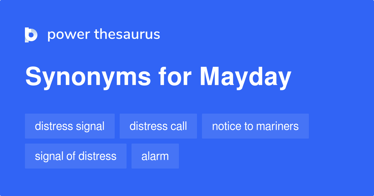 Mayday synonyms - 234 Words and Phrases for Mayday