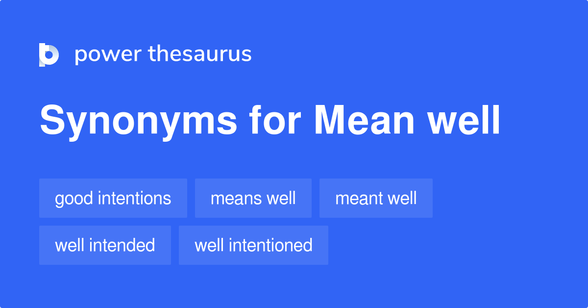 MEAN WELL Synonyms: 80 Similar Phrases