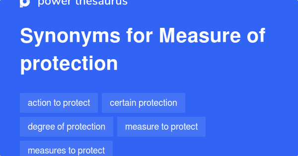 Measure Of Protection synonyms - 29 Words and Phrases for Measure Of ...