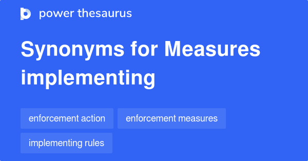 Measures Implementing synonyms - 44 Words and Phrases for Measures ...