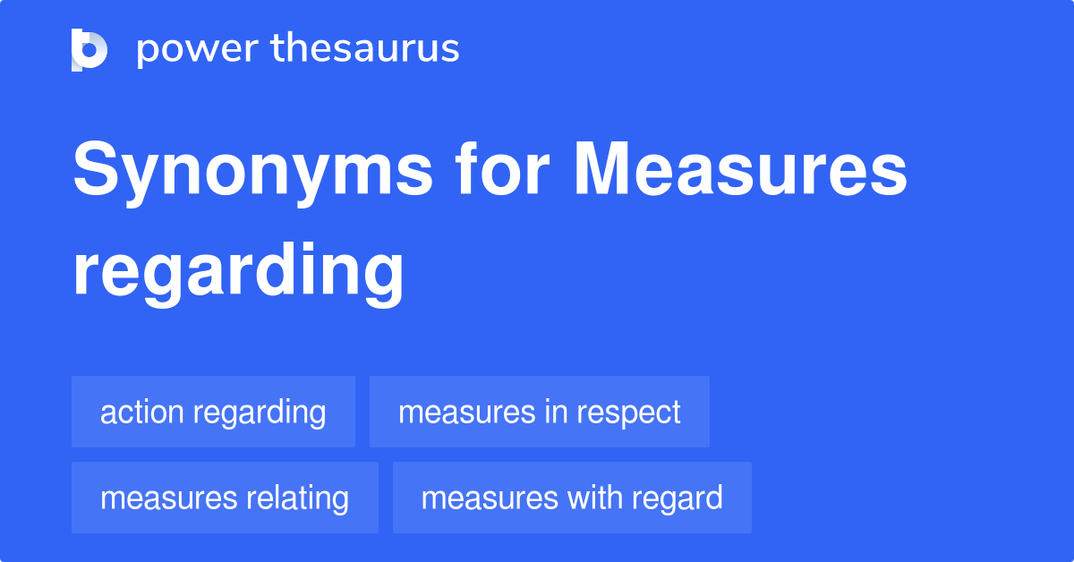 Measures Regarding synonyms - 35 Words and Phrases for Measures Regarding