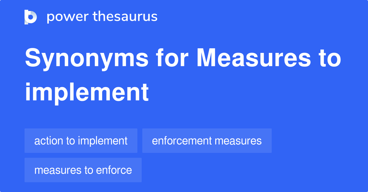 Measures To Implement synonyms - 53 Words and Phrases for Measures To ...