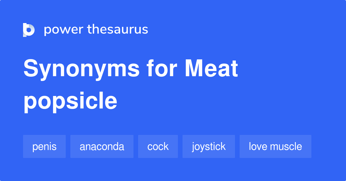 Meat Popsicle synonyms - 48 Words and Phrases for Meat Popsicle