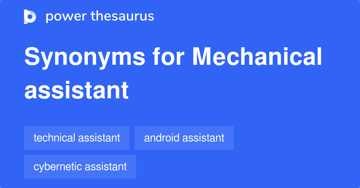 Mechanical Assistant synonyms - 68 Words and Phrases for Mechanical ...