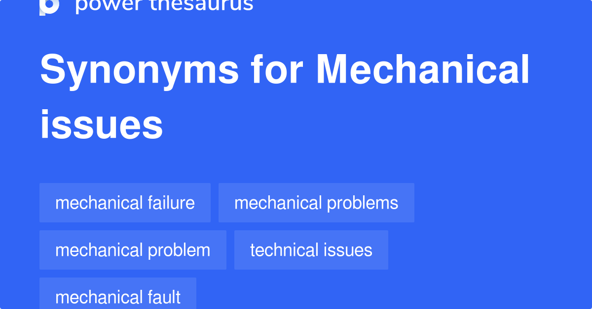 MECHANICAL ISSUES Synonyms: 57 Similar Phrases