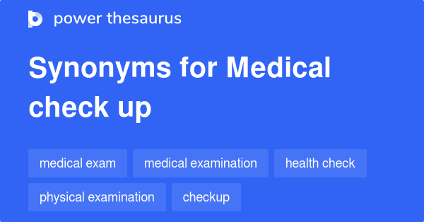 Medical Check Up synonyms - 46 Words and Phrases for Medical Check Up