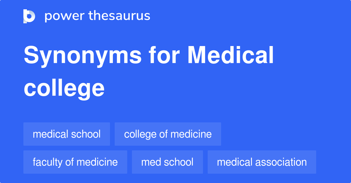 Medical College synonyms - 74 Words and Phrases for Medical College