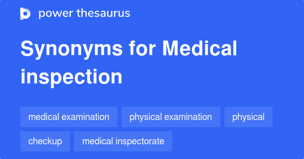 MEDICAL INSPECTION Synonyms: 59 Similar Words & Phrases