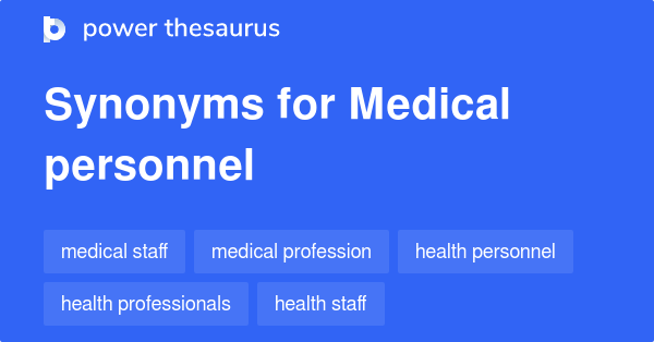 MEDICAL PERSONNEL Synonyms: 170 Similar Words & Phrases