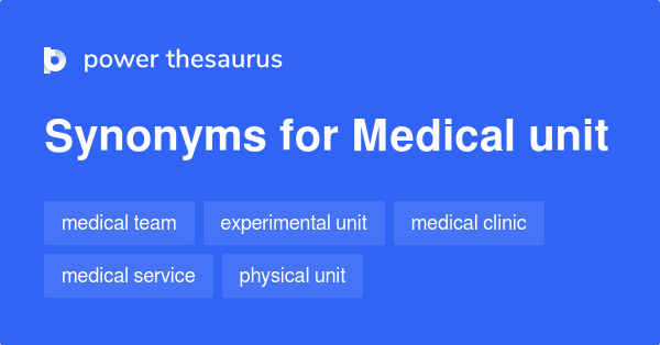 MEDICAL UNIT Synonyms: 116 Similar Words & Phrases