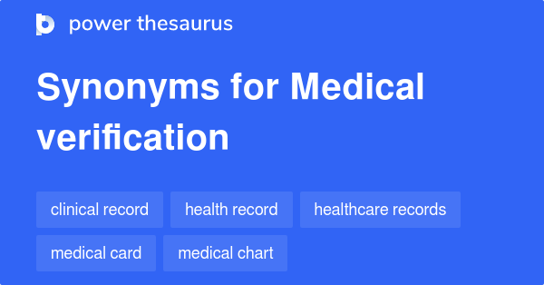 Medical Verification synonyms - 30 Words and Phrases for Medical ...