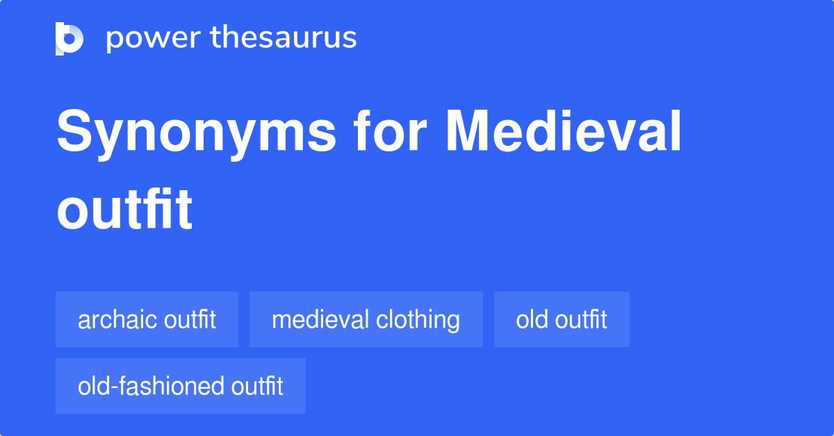 Medieval Outfit synonyms - 13 Words and Phrases for Medieval Outfit