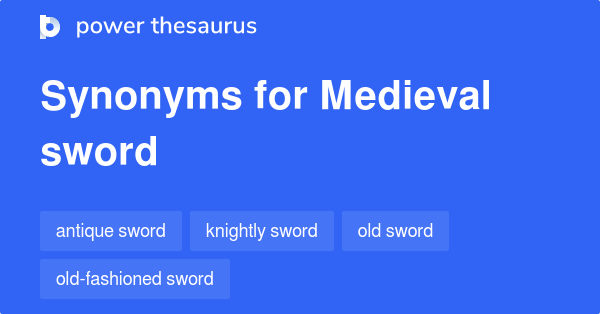 Medieval Sword synonyms - 12 Words and Phrases for Medieval Sword