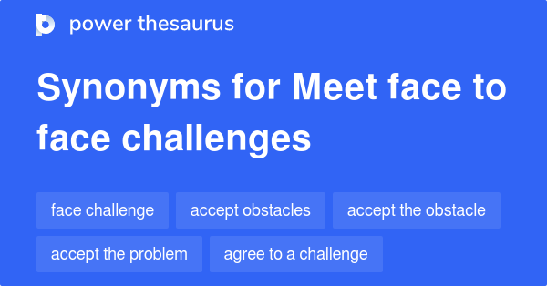 Meet Face To Face Challenges synonyms - 111 Words and Phrases for Meet ...