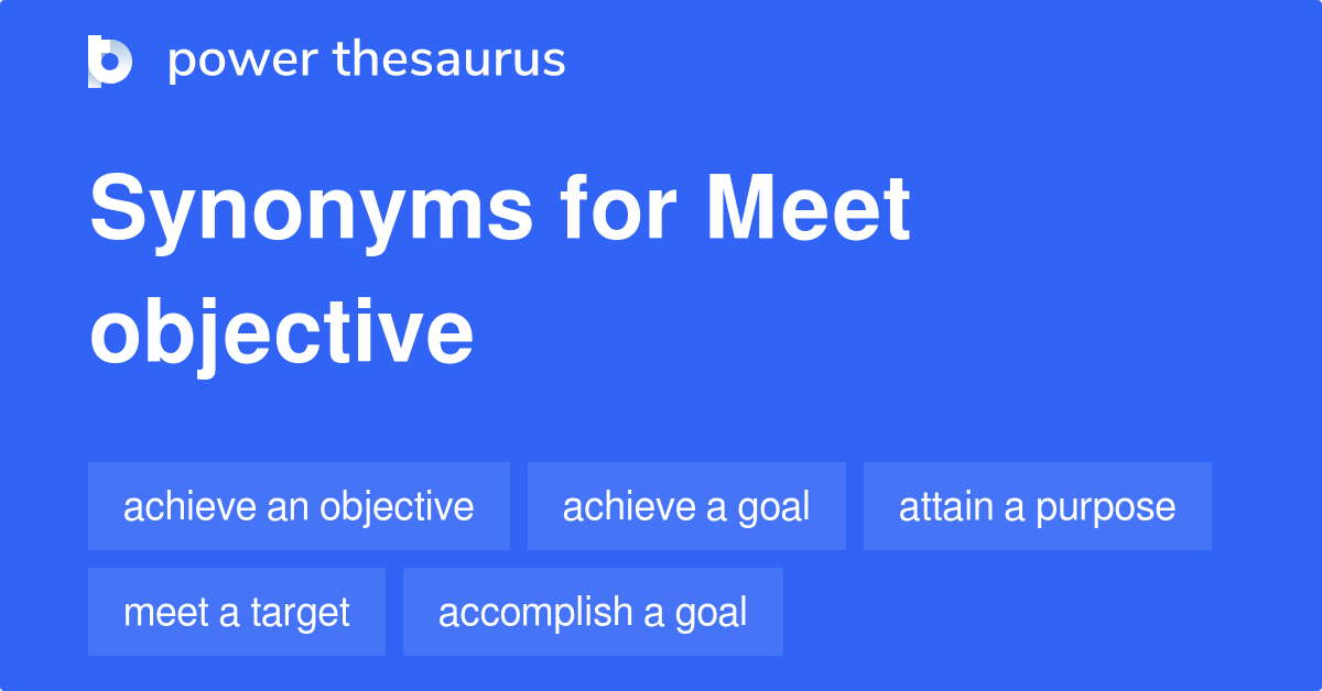 Meet Objective synonyms - 72 Words and Phrases for Meet Objective