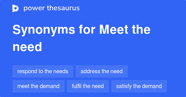 MEET THE NEED Synonyms: 139 Similar Phrases