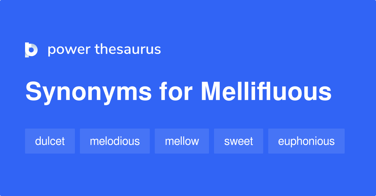MELLIFLUOUS Synonyms: 468 Similar Words & Phrases