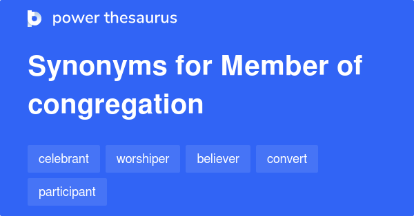 MEMBER OF CONGREGATION Synonyms: 15 Similar Words & Phrases
