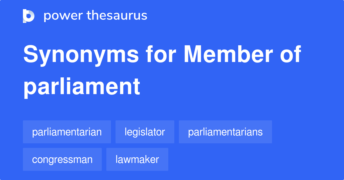 Member Of Parliament synonyms - 102 Words and Phrases for Member Of ...