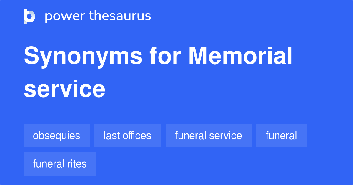 MEMORIAL SERVICE Synonyms: 301 Similar Words & Phrases