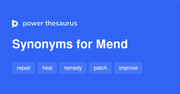 MEND Synonyms: 1 417 Similar Words & Phrases