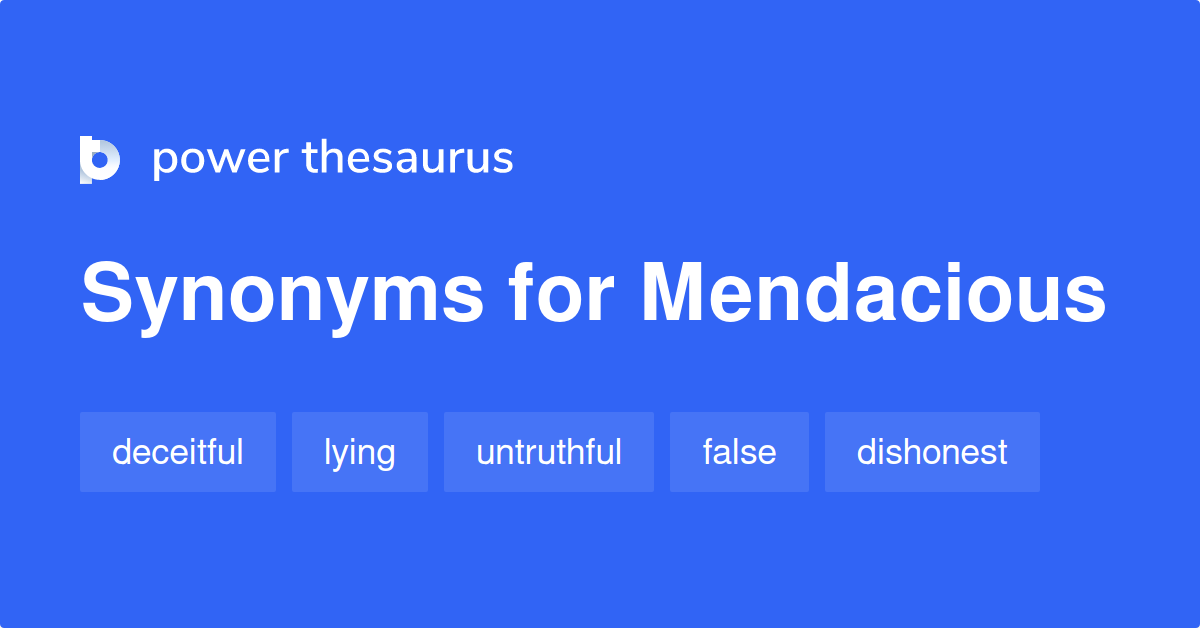 MENDACIOUS Synonyms: 441 Similar Words & Phrases