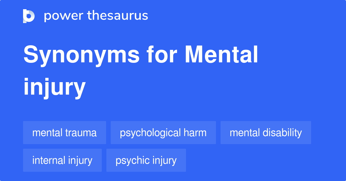 MENTAL INJURY Synonyms: 186 Similar Phrases