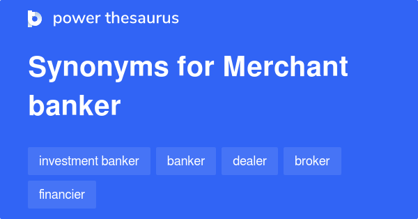 Merchant Banker synonyms - 18 Words and Phrases for Merchant Banker
