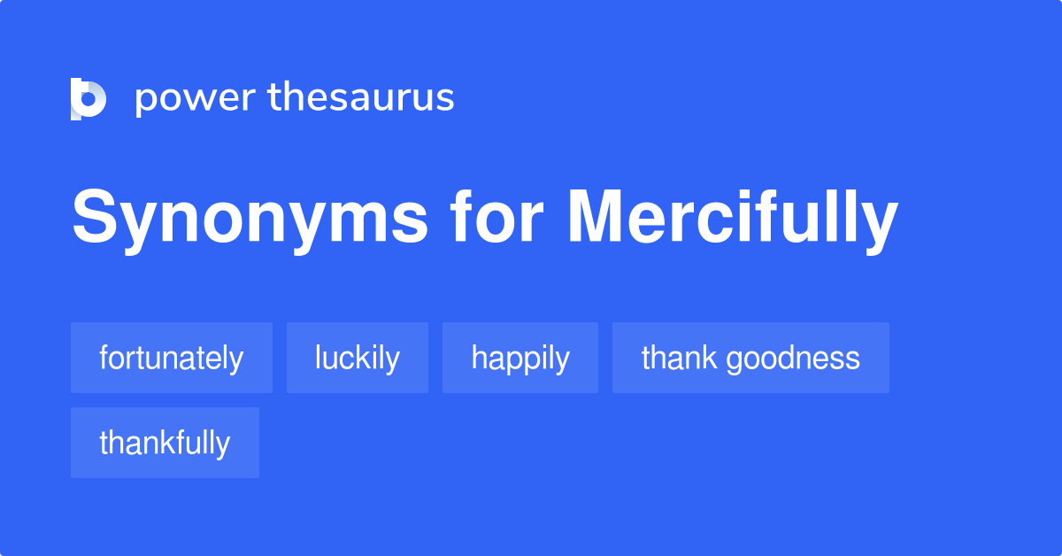 310 MERCIFULLY Synonyms