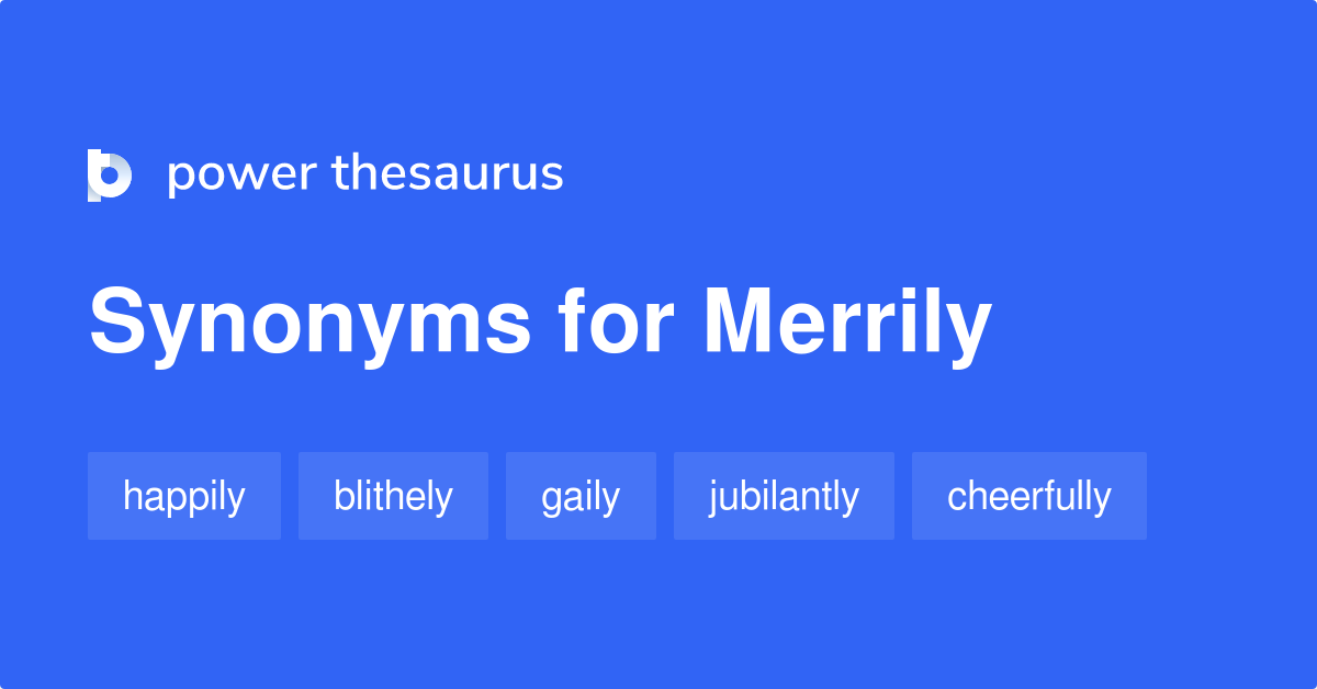 697 MERRILY Synonyms