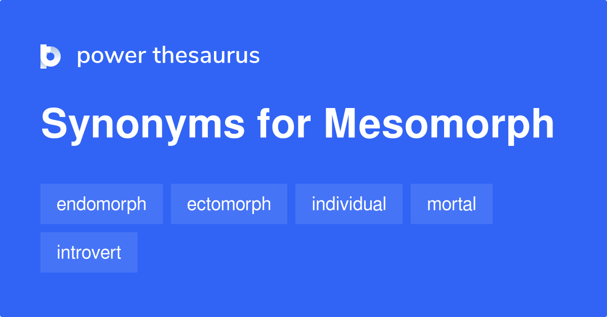 Mesomorph synonyms - 13 Words and Phrases for Mesomorph