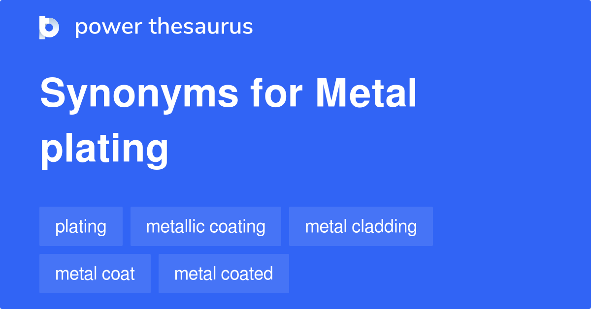181 METAL PLATING Synonyms