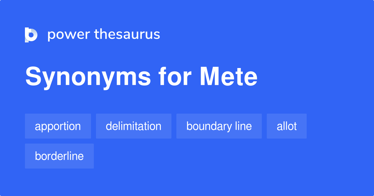 METE Synonyms: 382 Similar Words & Phrases