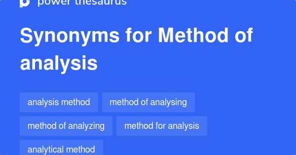 METHOD OF ANALYSIS Synonyms: 77 Similar Phrases