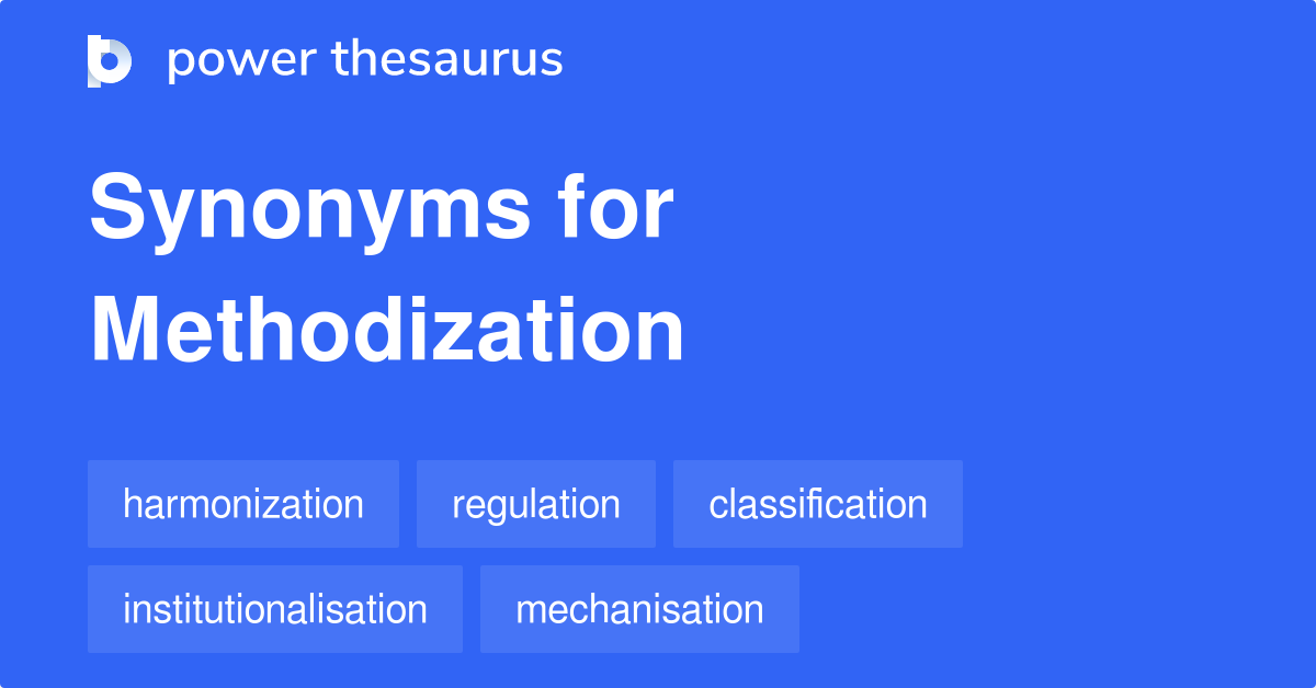 Methodization synonyms - 38 Words and Phrases for Methodization