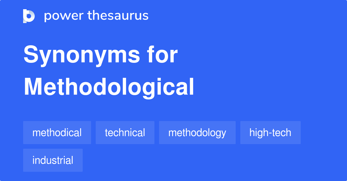 METHODOLOGICAL Synonyms: 169 Similar Words & Phrases