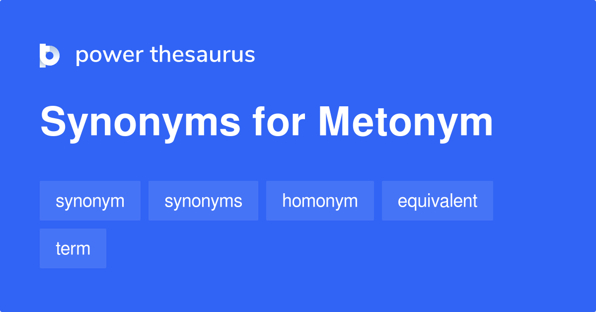 Metonym synonyms - 71 Words and Phrases for Metonym